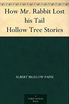 How Mr. Rabbit Lost His Tail by Albert Bigelow Paine | Goodreads