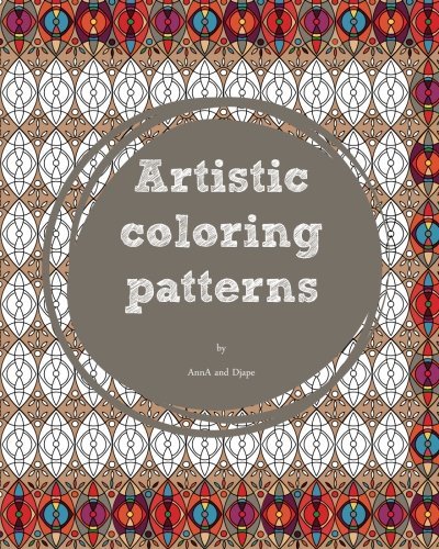 Artistic Coloring Patterns (Coloring Books for Adults) by Anna | Goodreads
