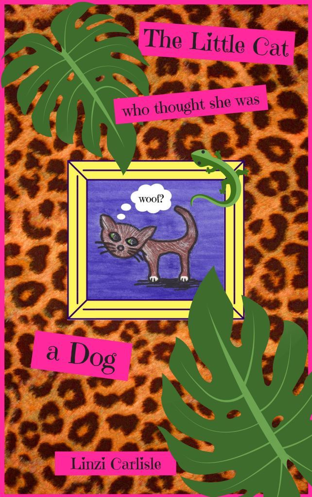 The Little Cat who thought she was a Dog by Linzi Carlisle | Goodreads