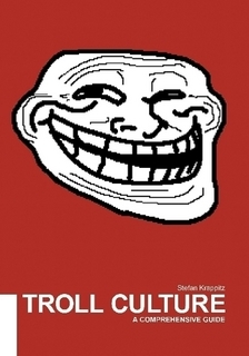 Troll Culture: A Comprehensive Guide by Stefan Krappitz | Goodreads