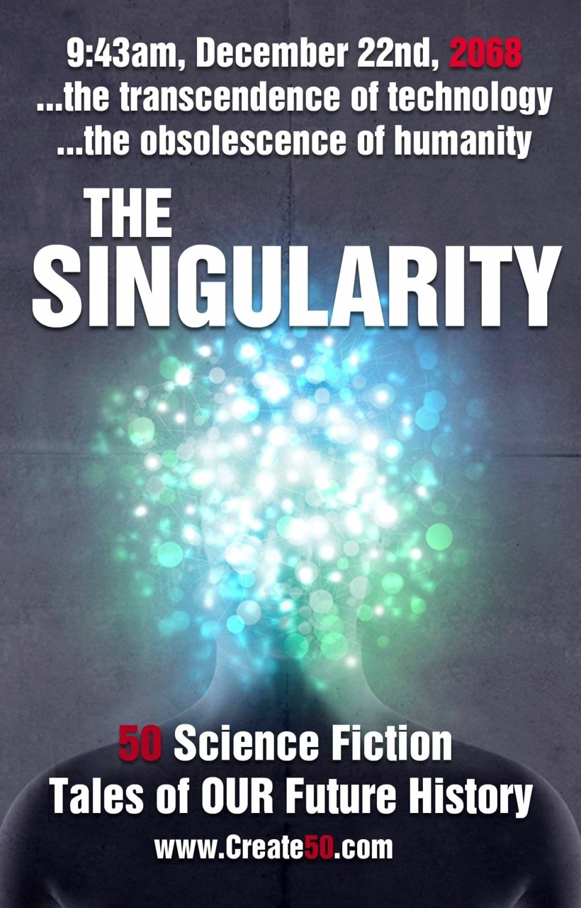 The Singularity: 50 Science Fiction Tales of Our Future History by ...