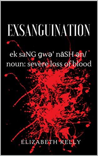 Exsanguination: Murder Most Foul by Elizabeth Kelly | Goodreads