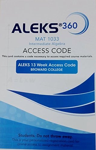 Aleks 360 for MAT1033 Intermediate Algebra Broward College 13 Weeks ...