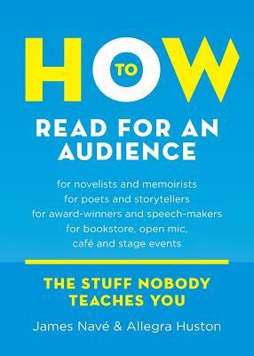 How to Read for an Audience: A Writer's Guide by James Navé | Goodreads