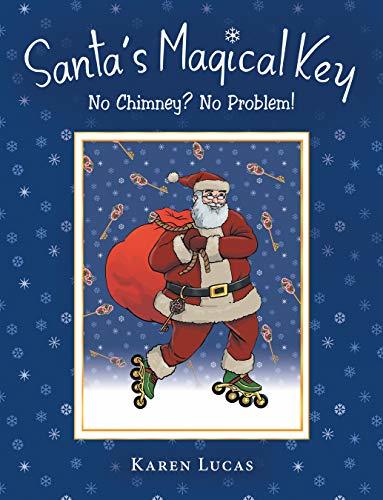 Santa’s Magical Key: No Chimney? No Problem! by Karen Lucas | Goodreads