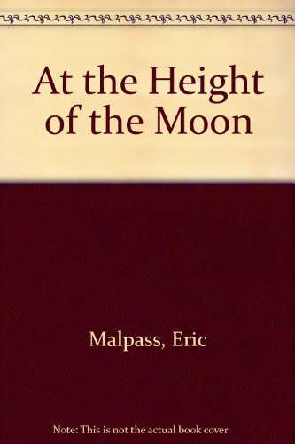 At the Height of the Moon by Eric Malpass | Goodreads
