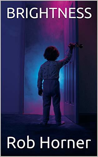 BRIGHTNESS by Rob Horner | Goodreads