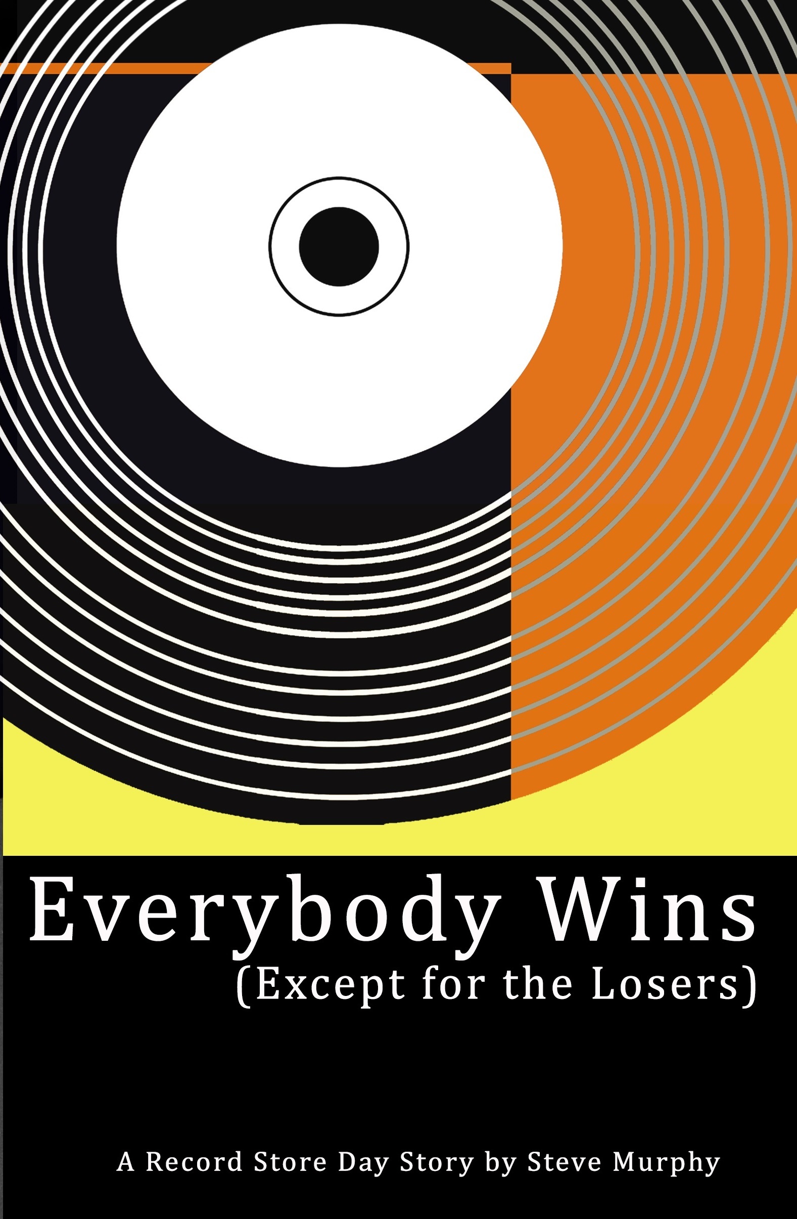Everybody Wins (Except for the Losers) by Steve Murphy | Goodreads