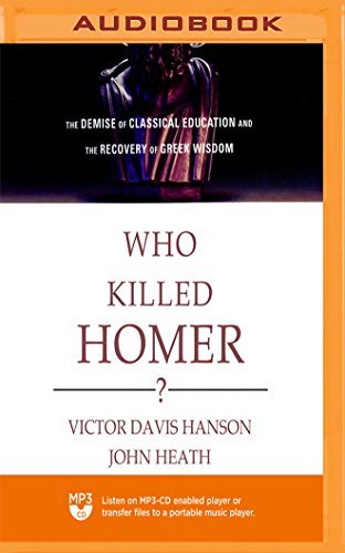 Who Killed Homer? by Victor Davis Hanson | Goodreads
