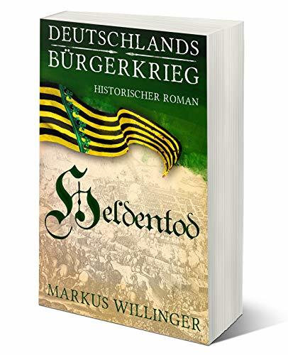 Heldentod (Die Deutschlands Bürgerkrieg Saga 3) by Markus Willinger ...