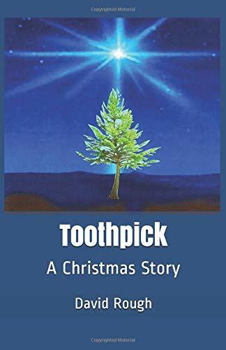 Toothpick: A Christmas Story by David Rough | Goodreads