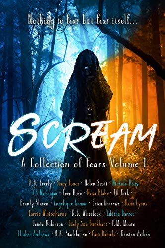 Scream: A Collection Of Fears Anthology by Stacy Jones | Goodreads