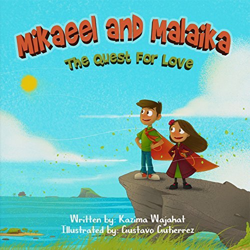 Mikaeel and Malaika The Quest for Allah's Love by Kazima Wajahat ...