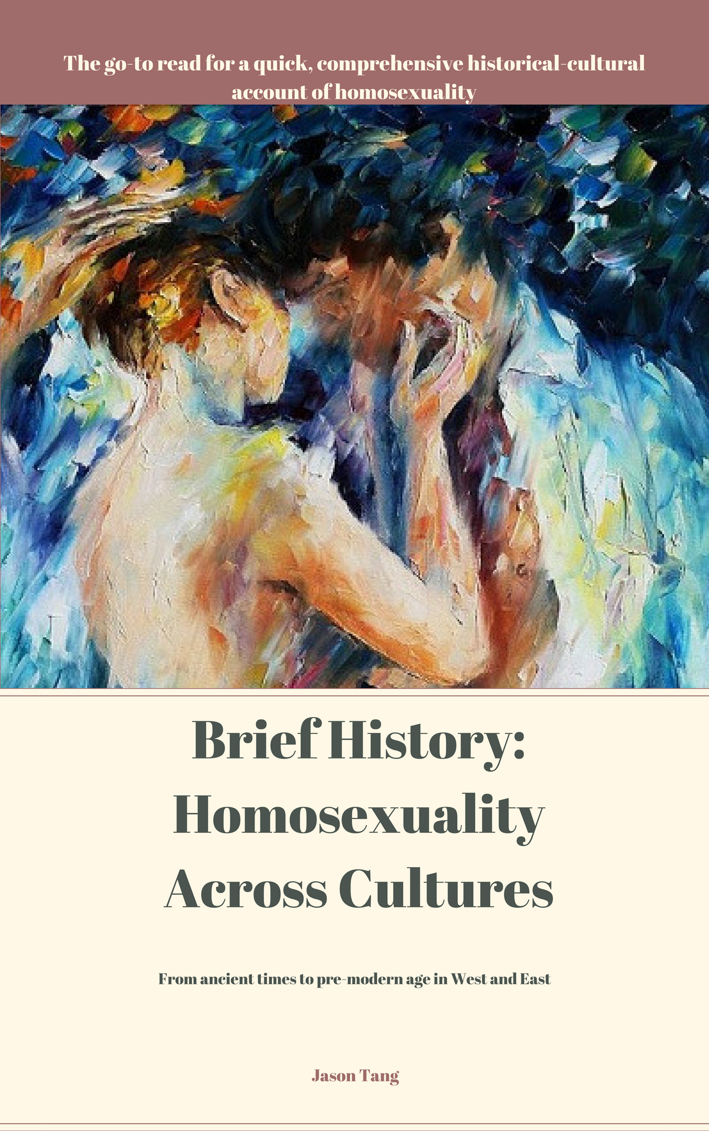 Brief History Homosexuality Across Cultures by Jason Tang | Goodreads