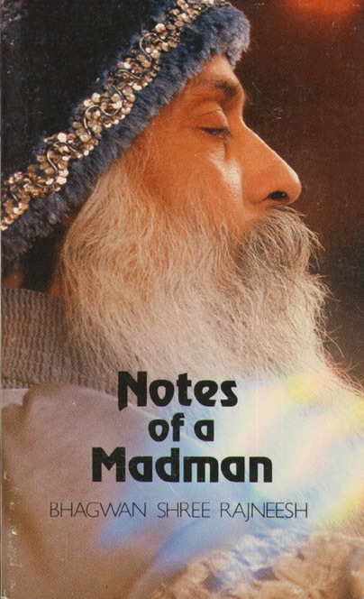 Notes of a Madman by Osho | Goodreads