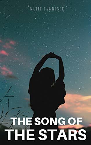 The Song of the Stars by Katie Lawrence | Goodreads