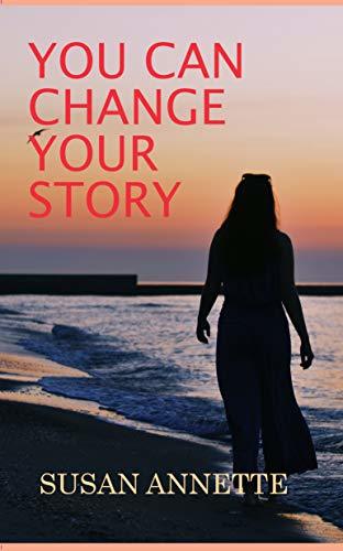 You Can Change Your Story: There Are No Awards for Suffering by Susan ...