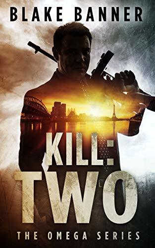 Kill: Two (Omega #9) by Blake Banner | Goodreads