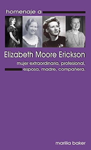 Homenaje a Elizabeth Moore Erickson: mujer extraordinaria, profesional ...
