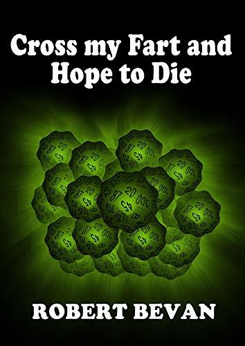 Cross My Fart and Hope to Die (Caverns and Creatures) by Robert Bevan ...