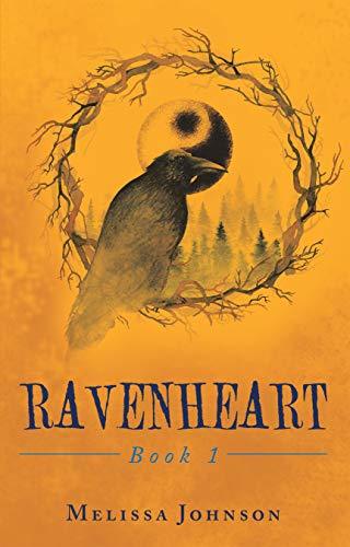 Ravenheart: Book 1 by Melissa Johnson | Goodreads