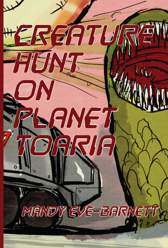 Creature Hunt on Planet Toaria by Mandy Eve-Barnett | Goodreads