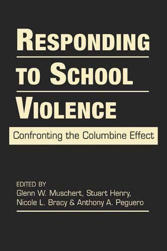 Responding to School Violence: Confronting the Columbine Effect by ...
