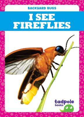 I See Fireflies (Tadpole Books: Backyard Bugs) by Genevieve Nilsen ...