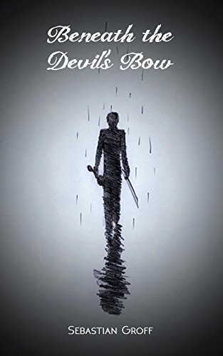 Beneath The Devils Bow by Sebastian Groff | Goodreads
