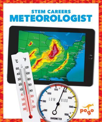 Meteorologist (STEM Careers) by Karen Latchana Kenney | Goodreads