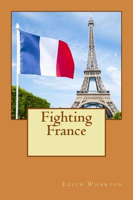 Fighting France by Edith Wharton | Goodreads