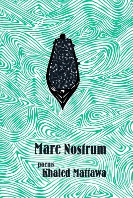 Mare Nostrum by Khaled Mattawa | Goodreads