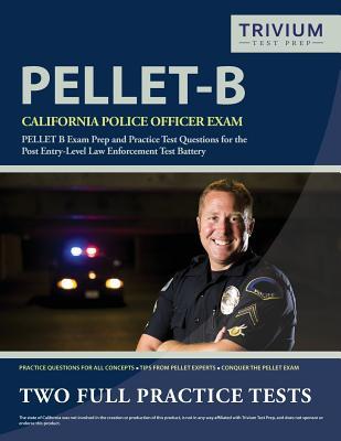 California Police Officer Exam Study Guide 2019-2020: PELLET B Exam ...