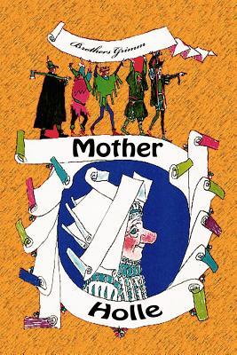 Mother Holle by Jacob Grimm | Goodreads