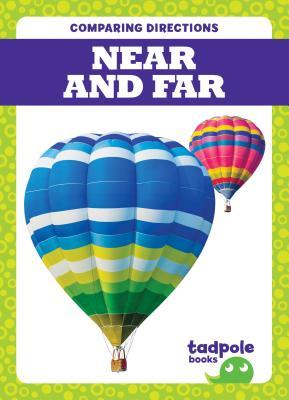 Near and Far (Tadpole Books: Comparing Directions) by Tessa Kenan ...