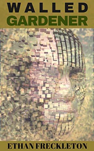 Walled Gardener by Ethan Freckleton | Goodreads