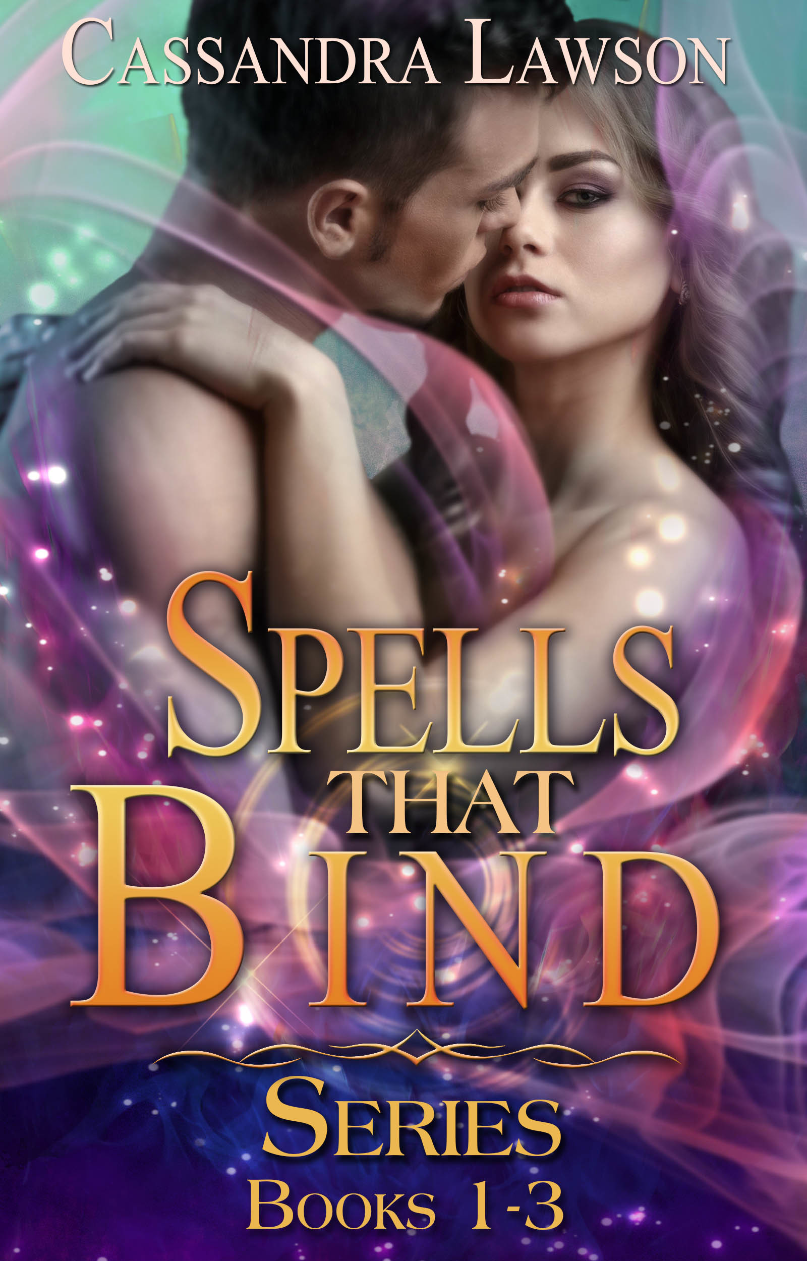Spells That Bind Series: Books 1-3 by Cassandra Lawson | Goodreads