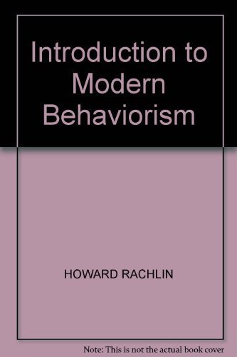 Introduction to Modern Behaviorism. by Howard Rachlin | Goodreads