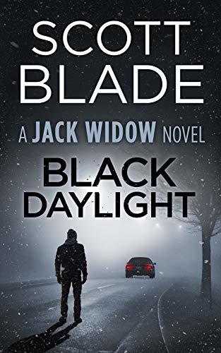 Black Daylight (Jack Widow, #11) by Scott Blade | Goodreads
