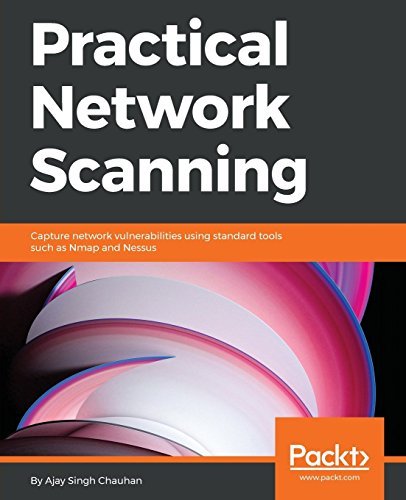 Practical Network Scanning: Capture network vulnerability by Ajay Singh Chauhan | Goodreads