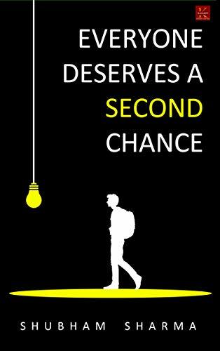 Everyone Deserves a Second Chance by Shubham Sharma | Goodreads