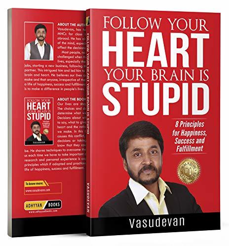 Follow Your Heart Your Brain is Stupid by V Vasudevan | Goodreads