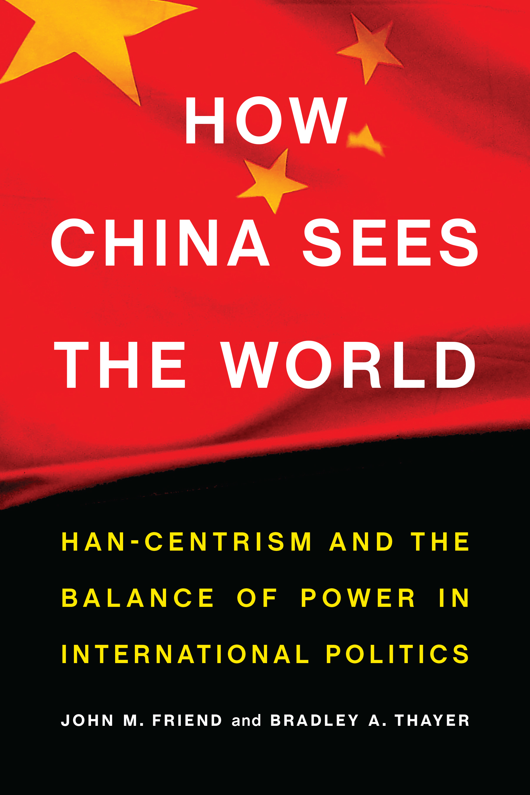 How China Sees the World: Han-Centrism and the Balance of Power in ...