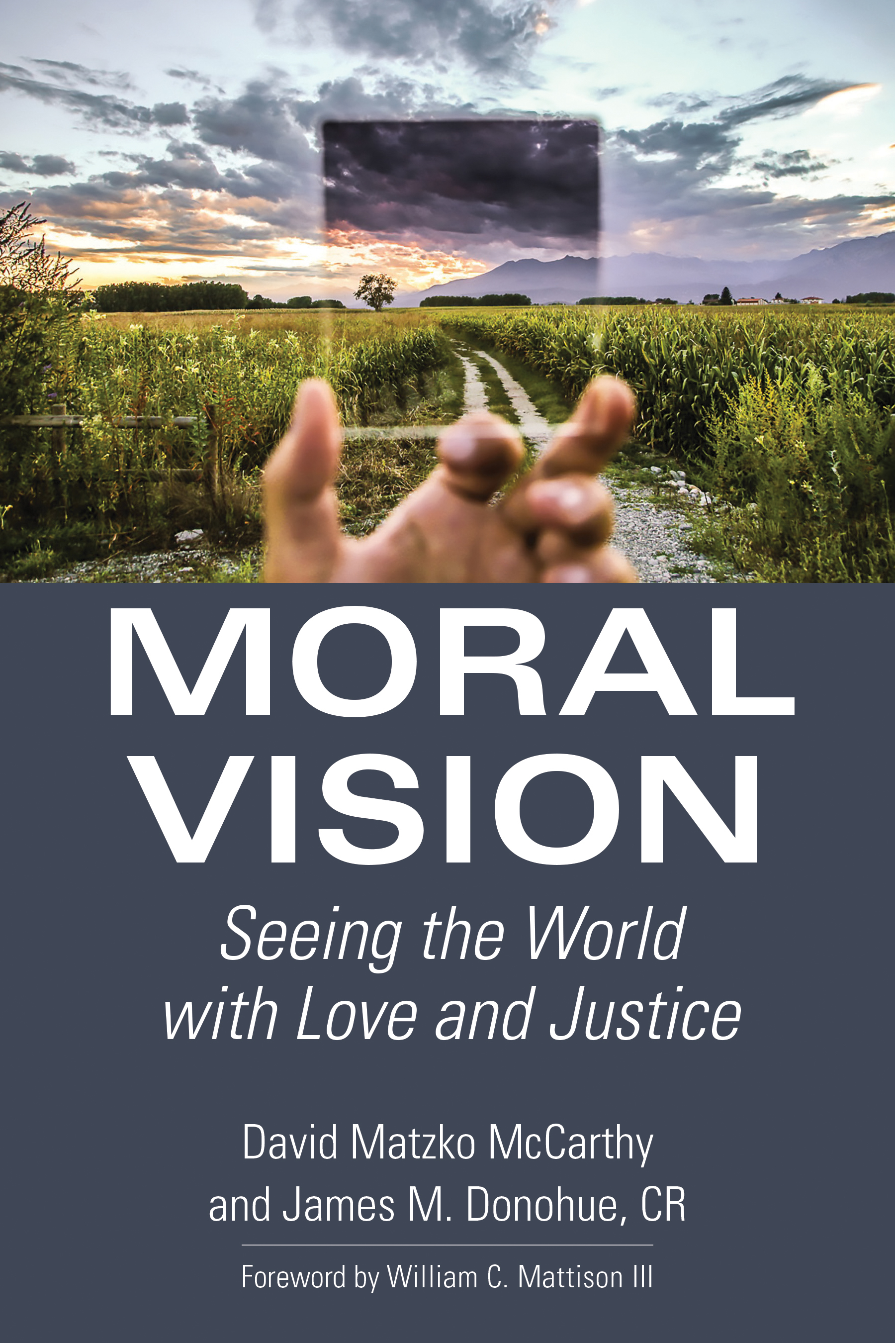 Moral Vision: Seeing the World with Love and Justice by David Matzko ...