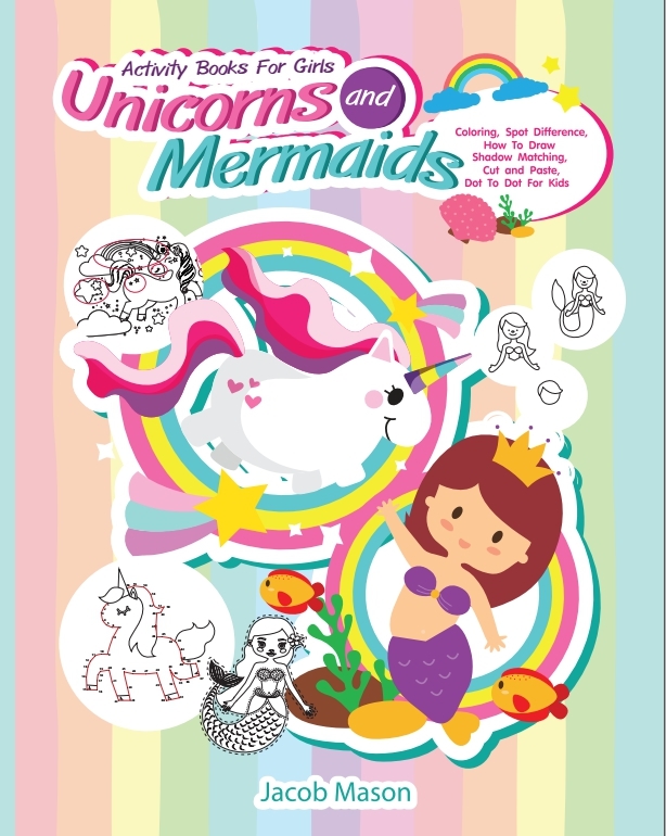 Activity Books For Girls Unicorns and Mermaids by Jacob Mason | Goodreads