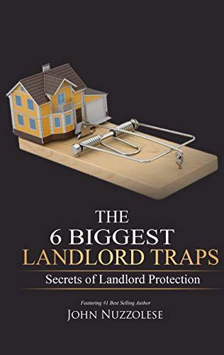 The 6 Biggest Landlord Traps: Secrets of Landlord Protection by John ...
