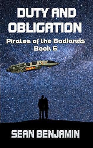 Duty and Obligation (Pirates of the Badlands Book 6) by Sean Benjamin ...