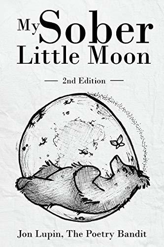 My Sober Little Moon by Jon The Poetry Bandit | Goodreads