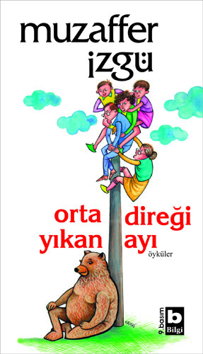 Ortadireği Yıkan Ayı by Muzaffer İzgü | Goodreads