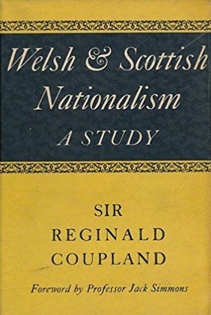 Welsh and Scottish Nationalism: A Study by Reginald Coupland | Goodreads